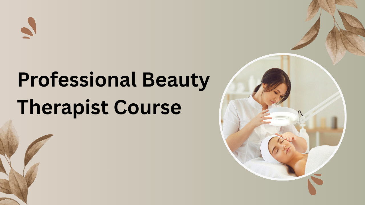 Professional Beauty Therapist Course